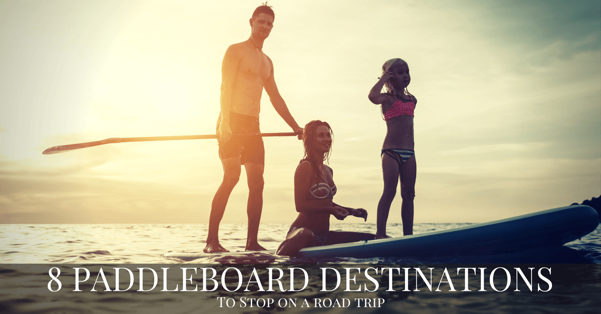 Best paddleboard destinations in the U.S. - Mike's Road Trip